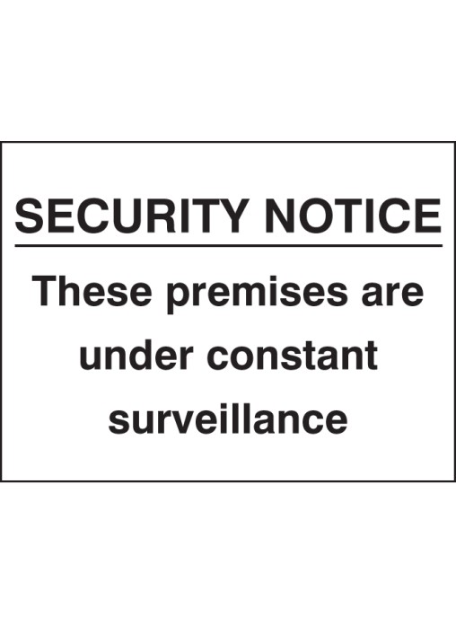 Security Notice these Premises Under Constant Surveillance