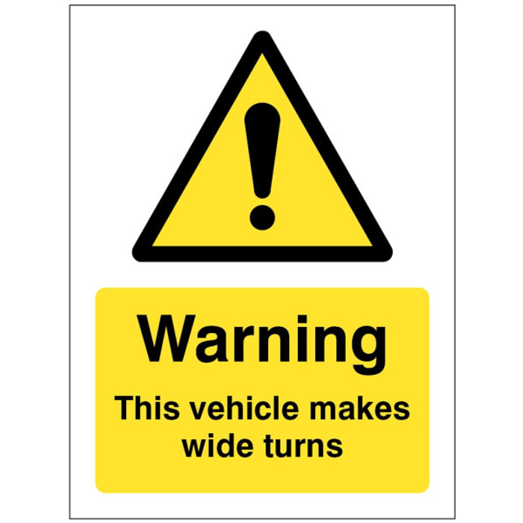 Warning - this Vehicle Makes Wide Turns