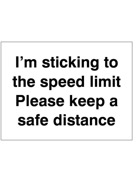 I'm Sticking to the Speed Limit Please Keep a Safe Distance