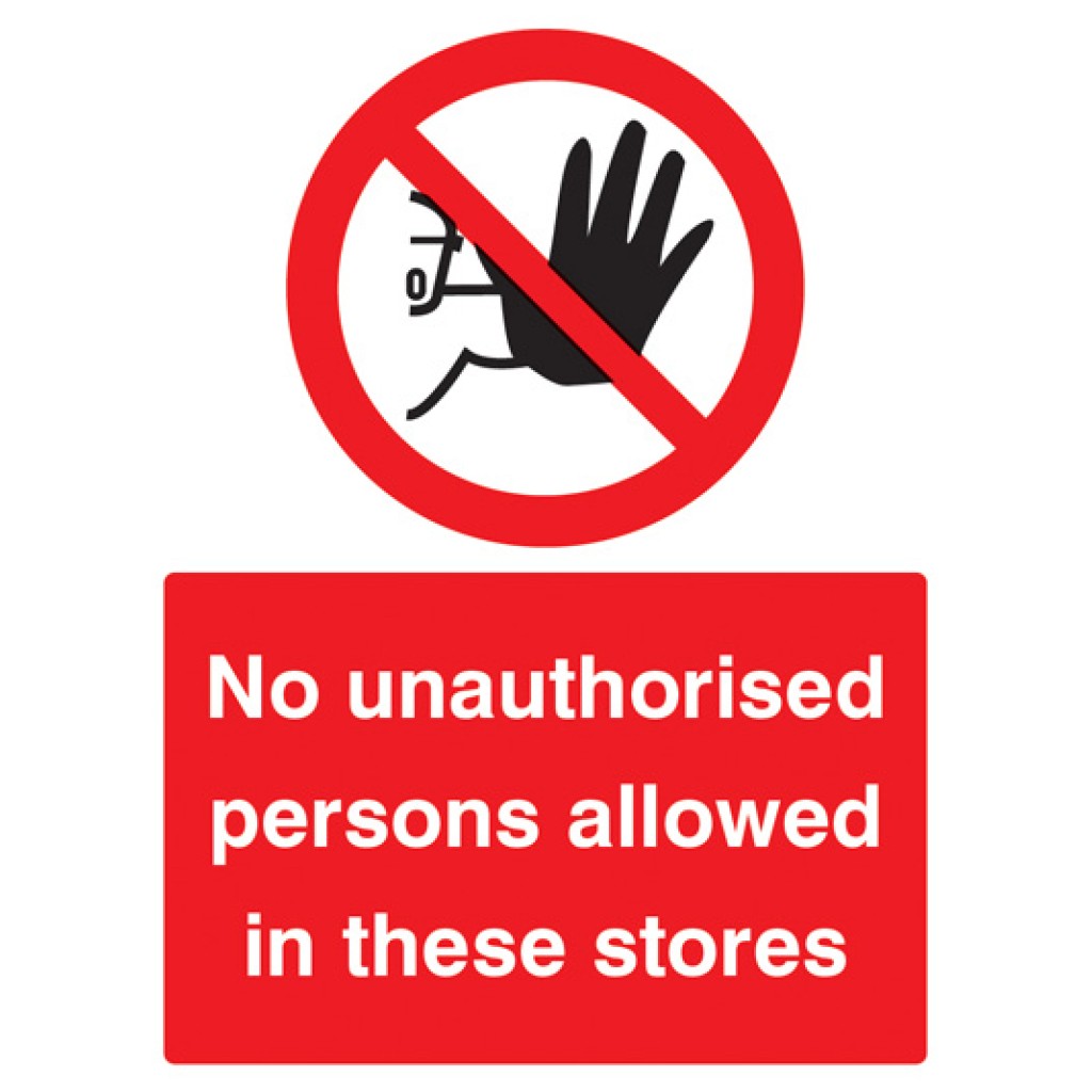 No Unauthorised Persons Allowed in these Stores