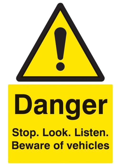 Danger - Stop / look / Listen Beware of Vehicles