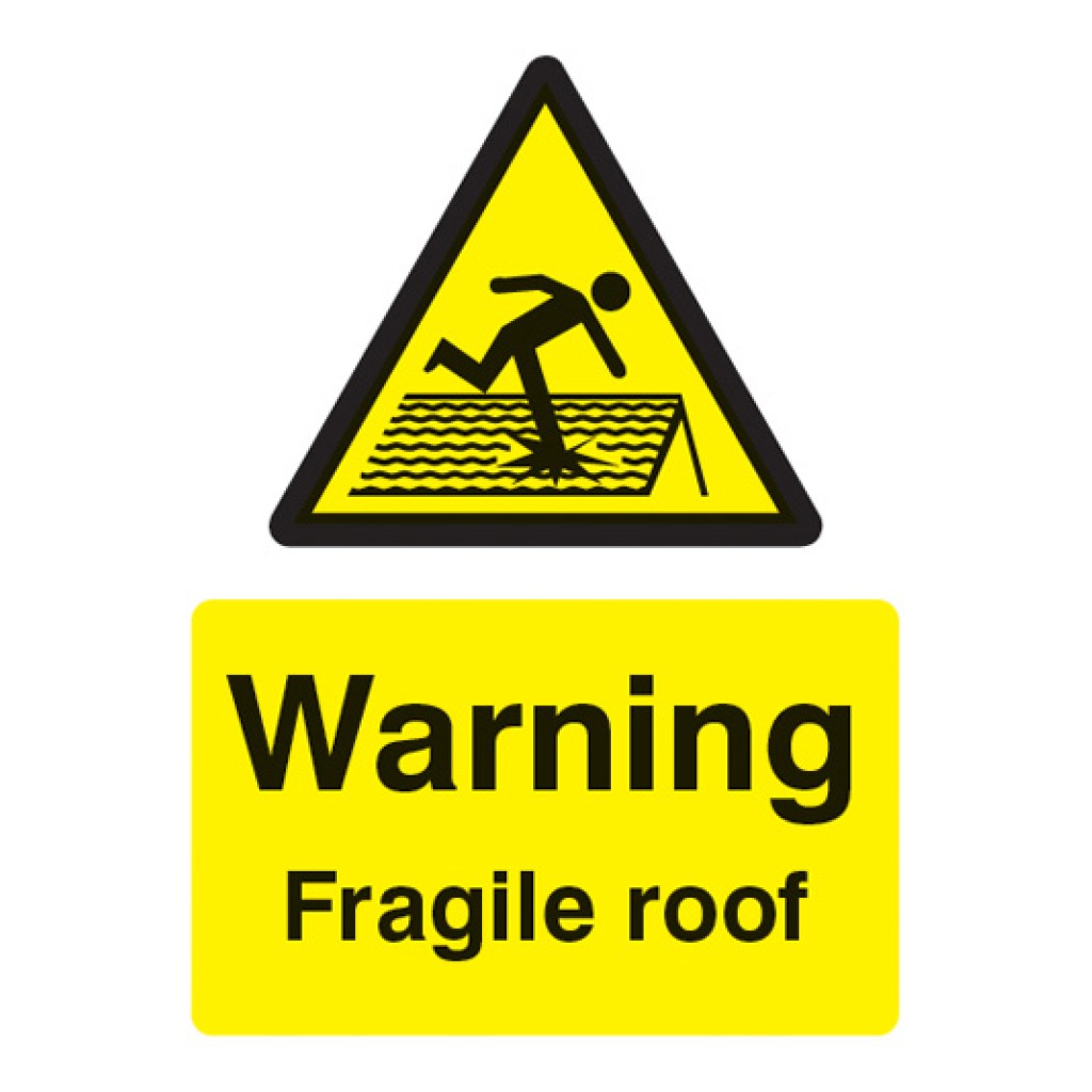 Warning - Fragile Roof