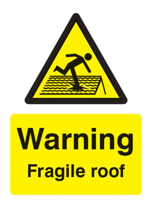 Warning - Fragile Roof
