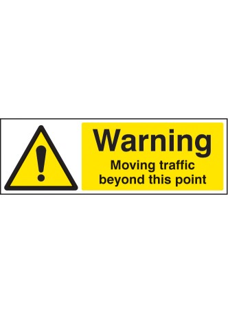 Warning - Moving Traffic Beyond this Point