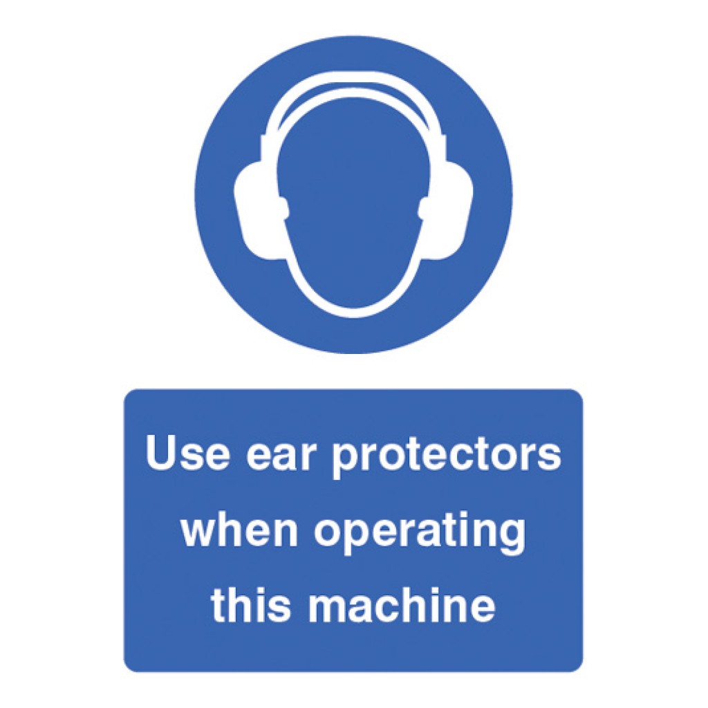 Use Ear Protectors When Operating Machine