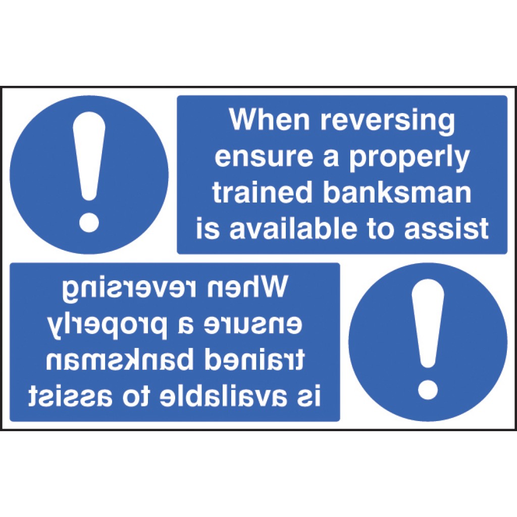 When Reversing Ensure Properly Trained Banksman Available Reflection Sign