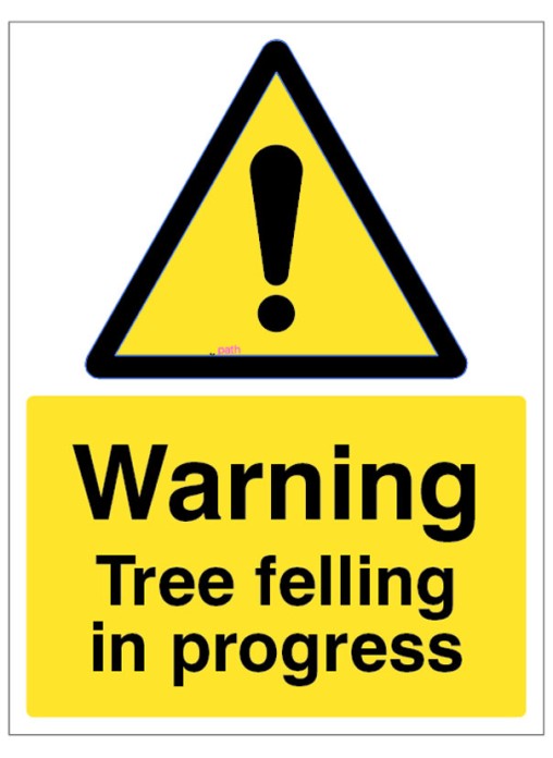 Warning - Tree Felling in Progress