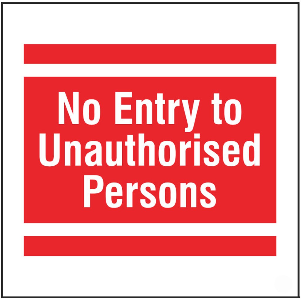 No Entry to Unauthorised Persons - Site Saver Sign