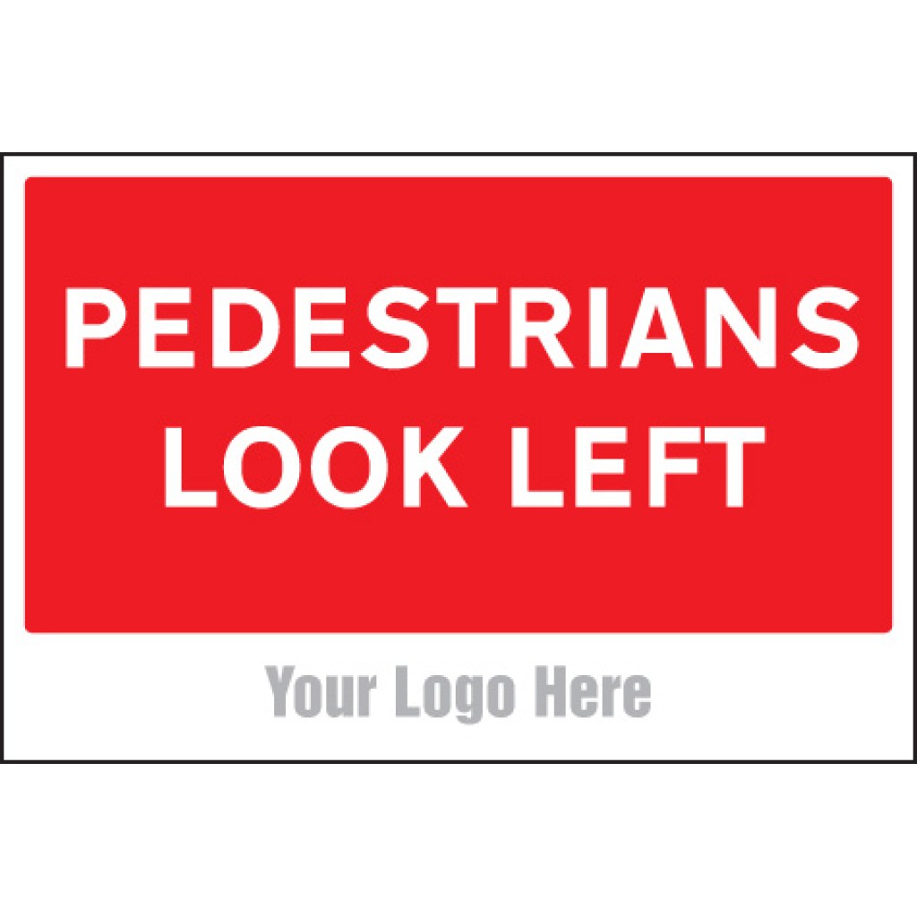 Pedestrians Look Left - Site Saver Sign