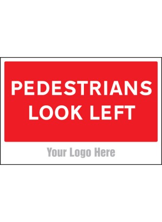 Pedestrians Look Left - Site Saver Sign