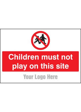 Children Must Not Play On this Site - Site Saver Sign