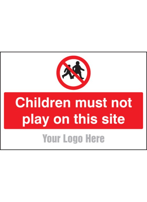 Children Must Not Play On this Site - Site Saver Sign
