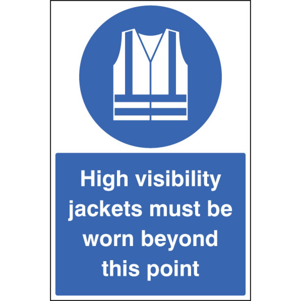 High Visibility Jackets Must be Worn Beyond this Point