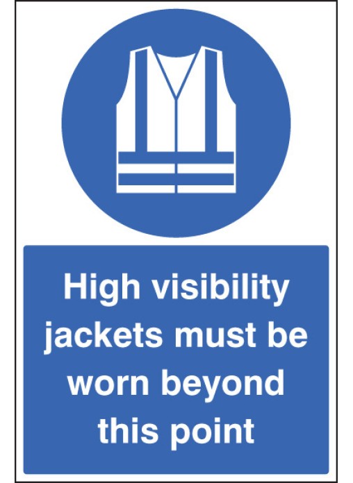 High Visibility Jackets Must be Worn Beyond this Point