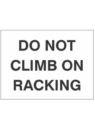 Do Not Climb on Racking