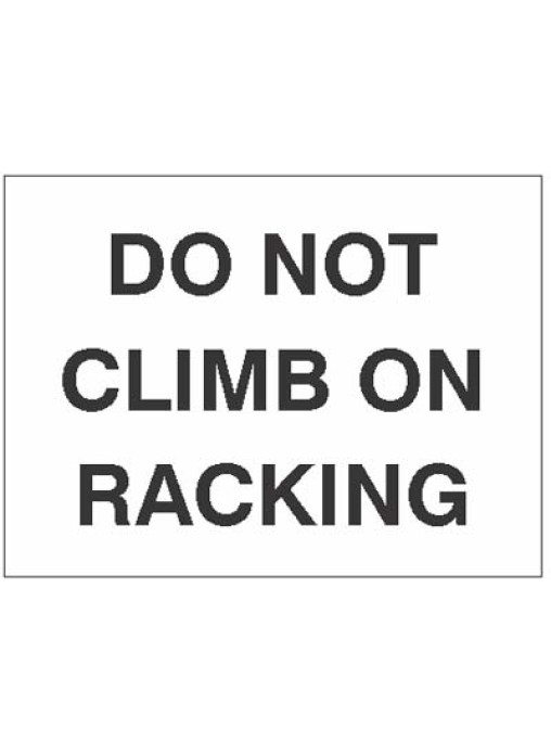Do Not Climb on Racking