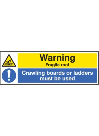 Warning - Fragile Roof Crawling Boards Or Ladders Must be Used