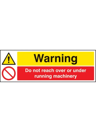 Warning - Do Not Reach Over Or Under Running Machinery