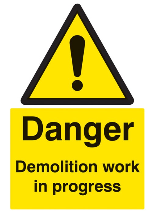 Danger - Demolition Work in Progress