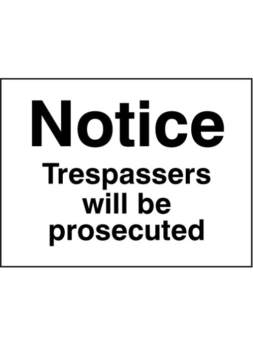 Notice Trespassers Will be Prosecuted