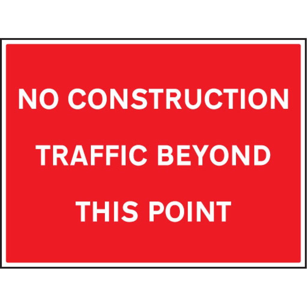 No Construction Traffic Beyond this Point