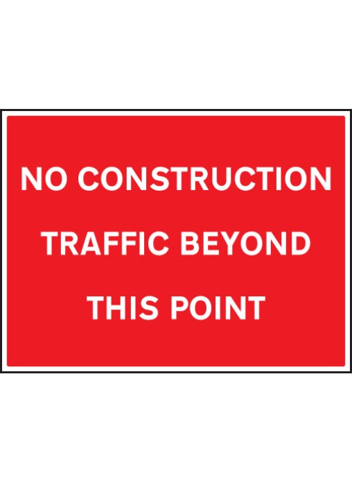 No Construction Traffic Beyond this Point